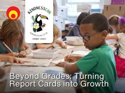 Beyond Grades: Turning school report cards into growth | KindnessCan ...