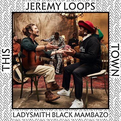 Jeremy Loops joins forces with Ladysmith Black Mambazo