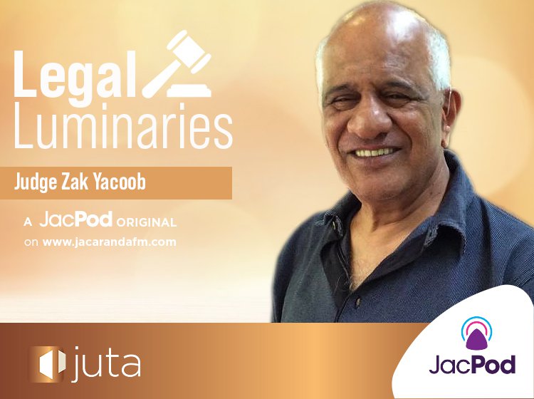 Judge Zak Yacoob | Legal Luminaries on JacPod